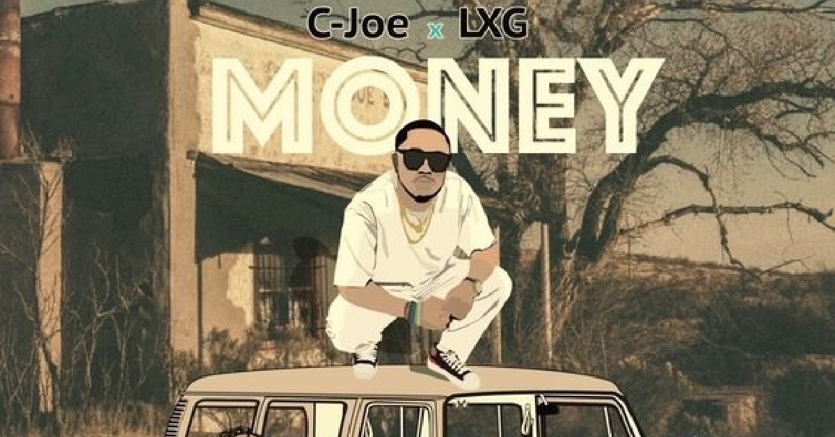 C-Joe - Money Ft. LXG (Download Audio)